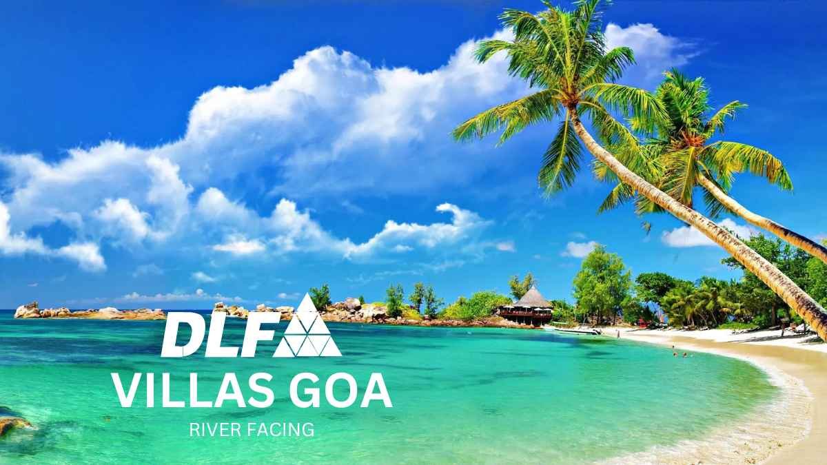 DLF Villas Goa | Reis Magos | DLF The Bay View